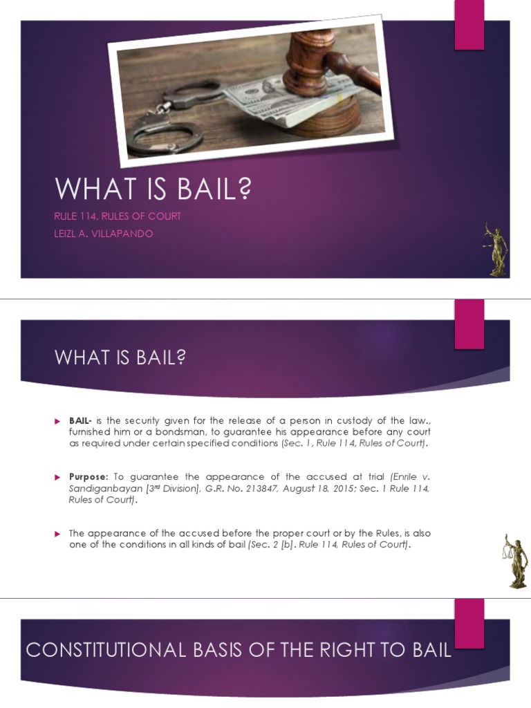 What Is Bail?: Rule 114, Rules of Court Leizl A. Villapando | Download ...