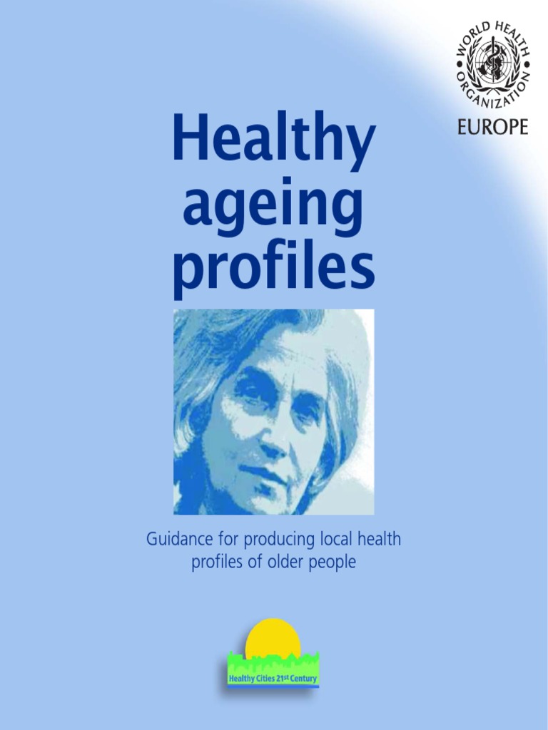 Healthy Ageing Profiles: Guidance For Producing Local Health Profiles ...