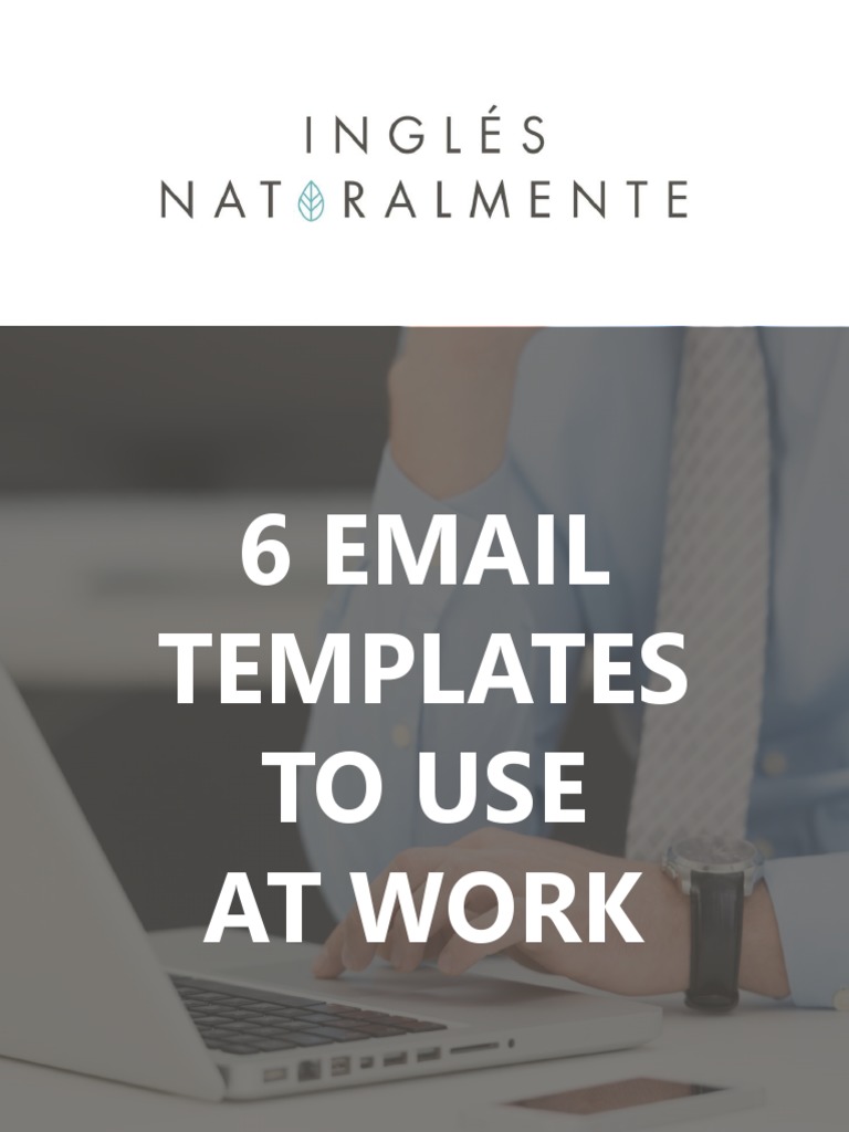 6 Email Templates To Use at Work | PDF | Idioma en Inglés | Idiomas