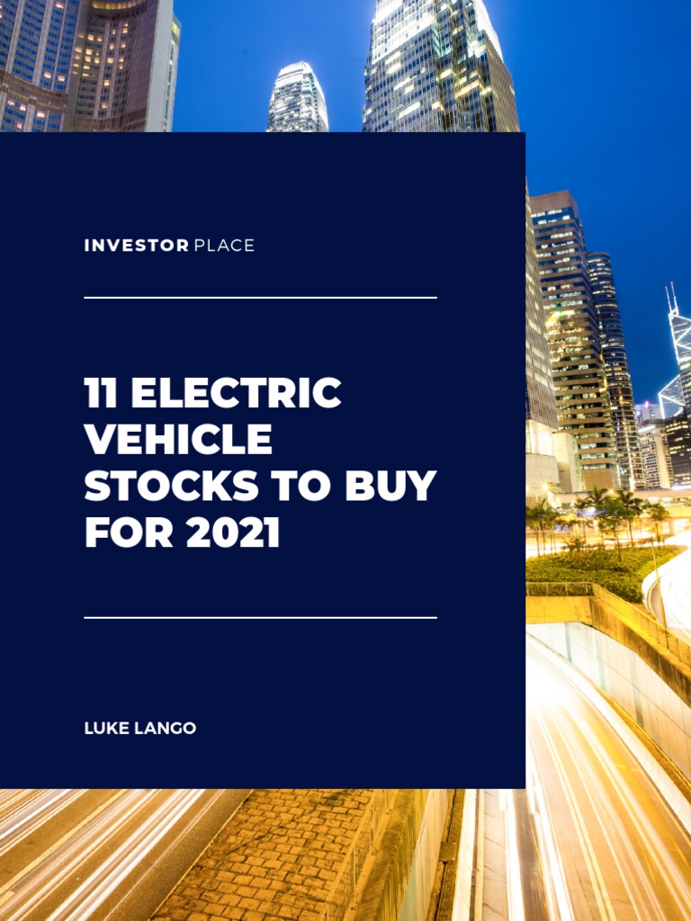 11 Electric Vehicle Stocks to Buy for Massive Gains in 2021 | PDF ...