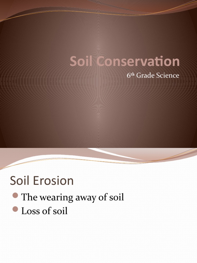 Soil Erosion and Conservation for 6th Grade | PDF