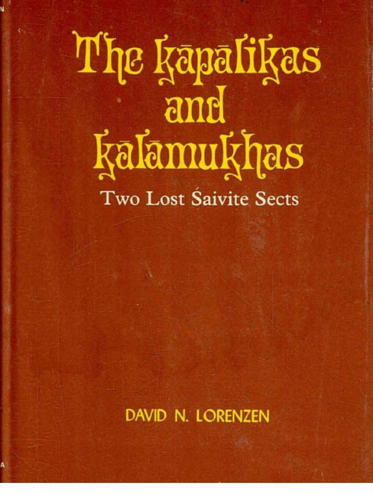 The Kapalikas and Kalamukhas Two Lost Sa | PDF | Theistic Indian ...