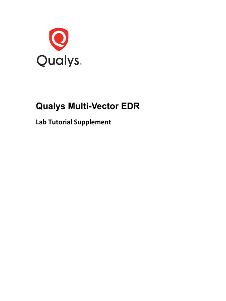 Qualys Multi-Vector EDR: Lab Tutorial Supplement | PDF | Malware ...