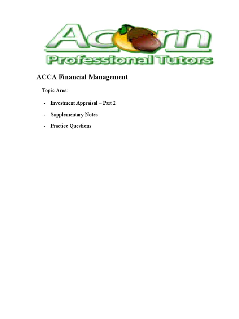 ACCA Financial Management: Topic Area: - Investment Appraisal - Part 2 ...