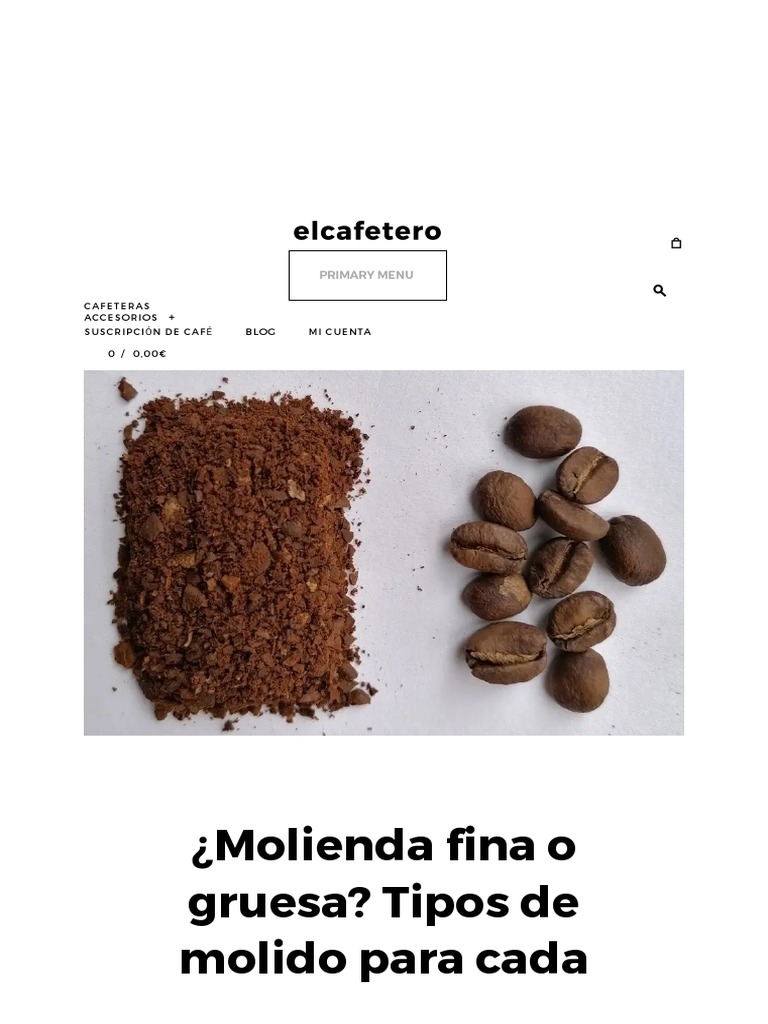 ¿Molienda Fina o Gruesa - Tipos de Molido para Cada Cafetera ...