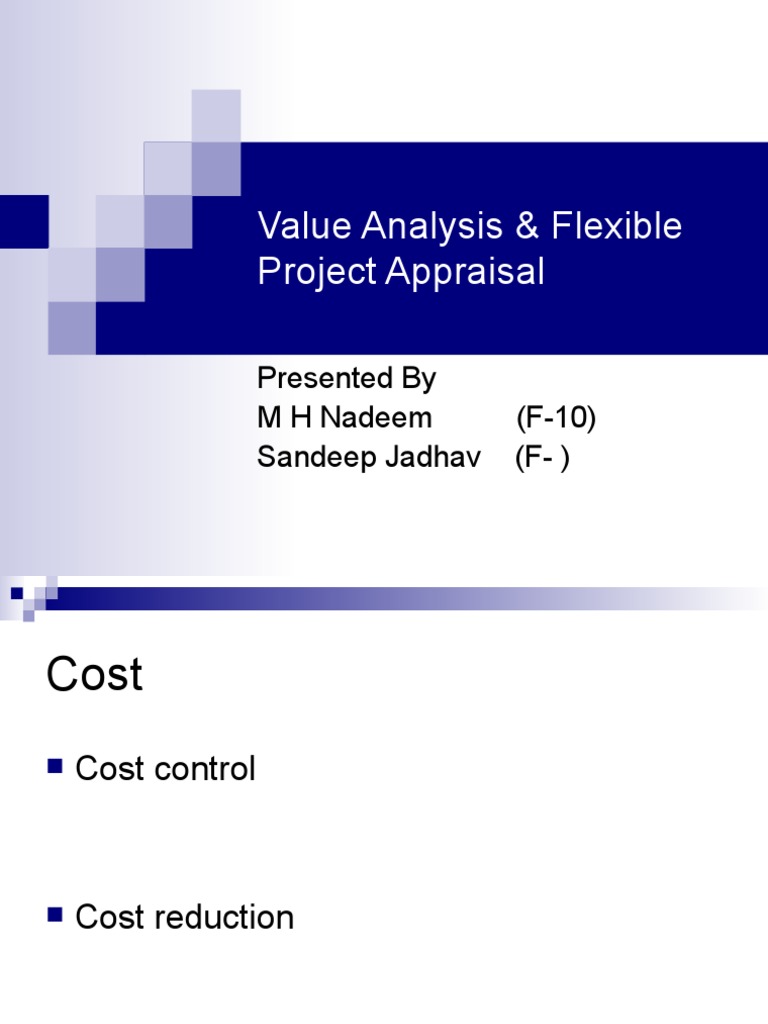 Value Analysis & Flexible Project Appraisal: Presented by M H Nadeem (F-10) Sandeep Jadhav (F ...