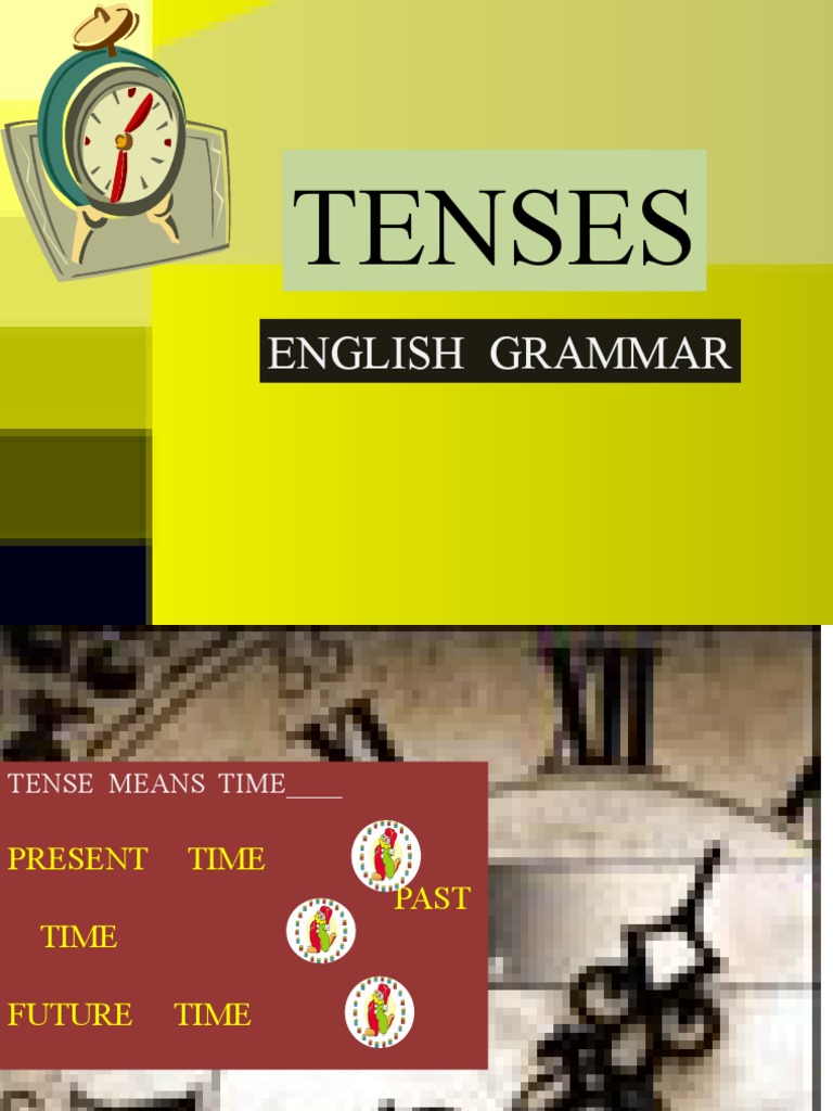 Tenses in English Grammar: A Comprehensive Guide to Understanding and ...