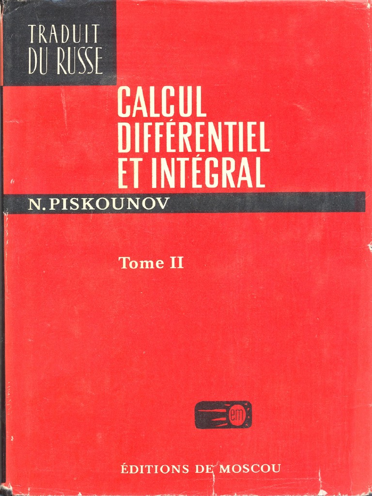 Calcul Différentiel Et Intégral by Piskounov, Nikolaï S. | PDF