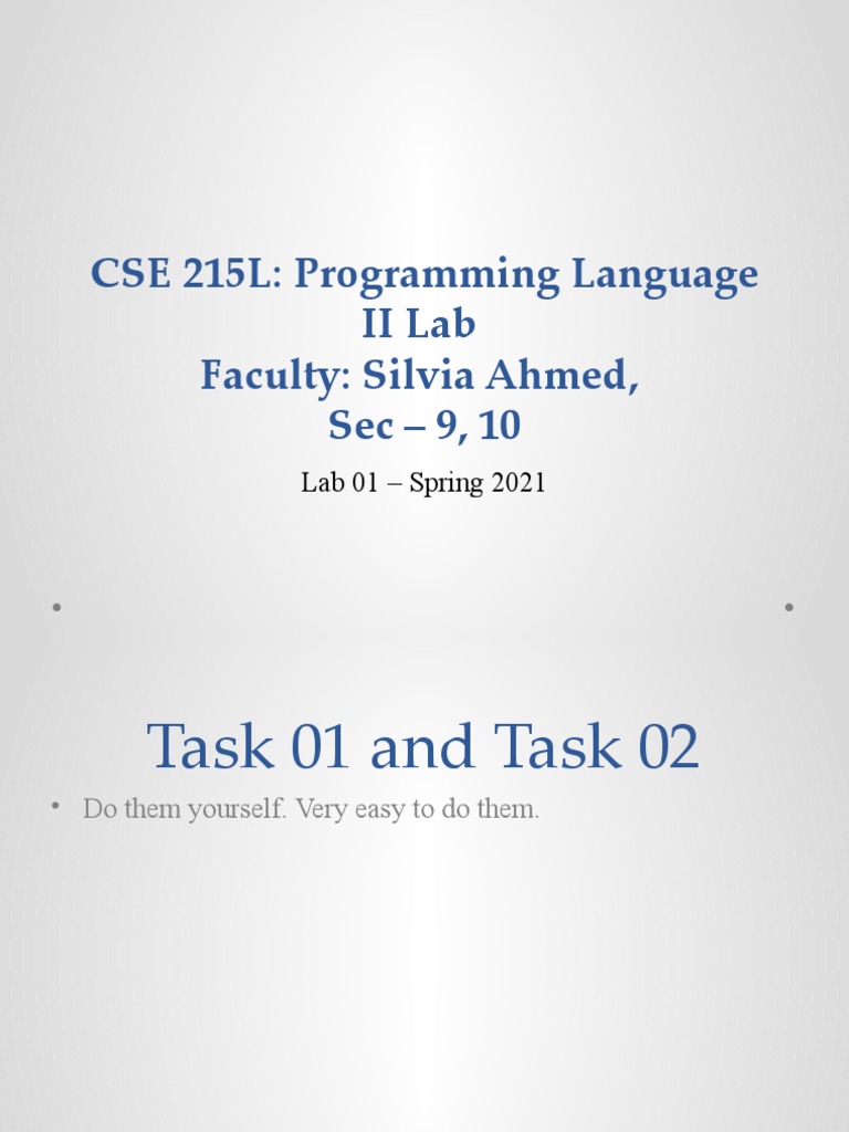 CSE 215L: Programming Language II Lab Faculty: Silvia Ahmed, Sec - 9, 10 | PDF