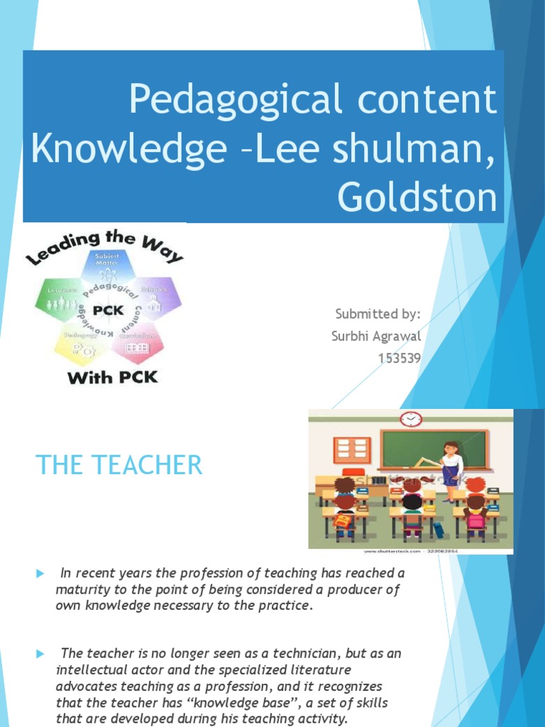 Pedagogical Content Knowledge - Lee Shulman, Goldston: Submitted By ...