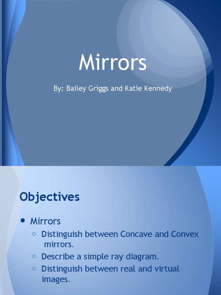 Mirrors: By: Bailey Griggs and Katie Kennedy | PDF | Glass Engineering ...