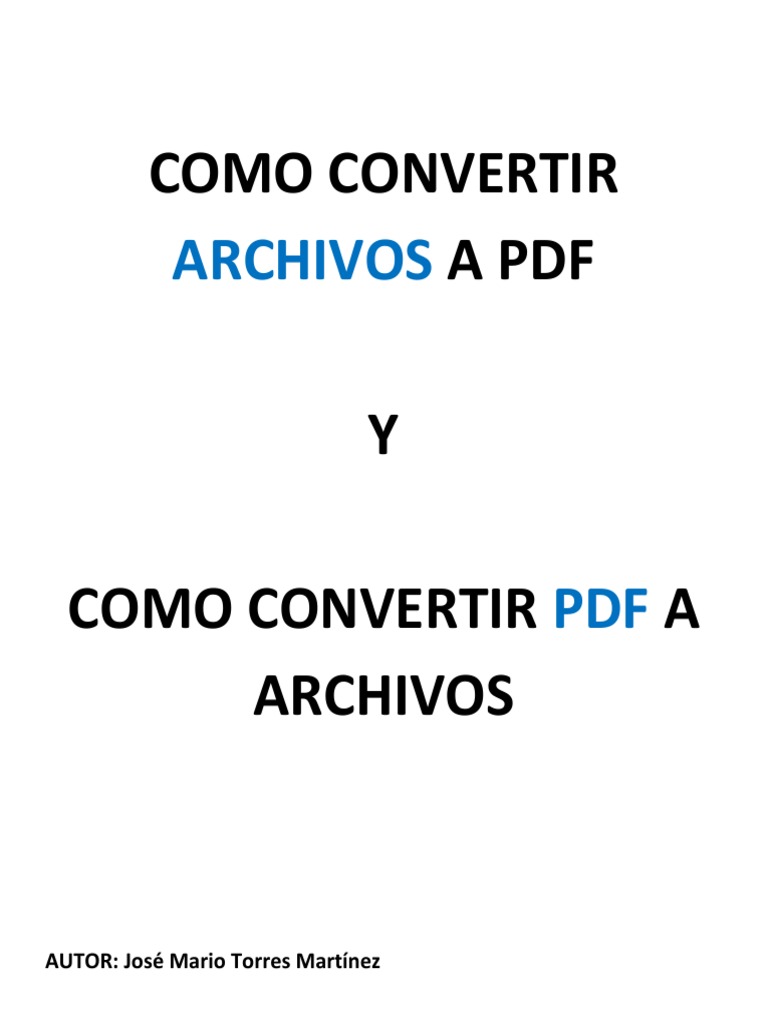 Como Convertir Archivos A PDF, y Como Convertir PDF A Archivos en ...