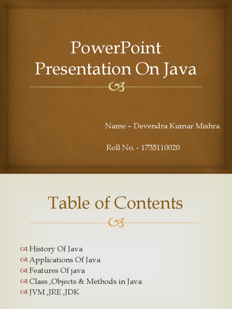 Powerpoint Presentation On Java: Name - Devendra Kumar Mishra Roll No ...