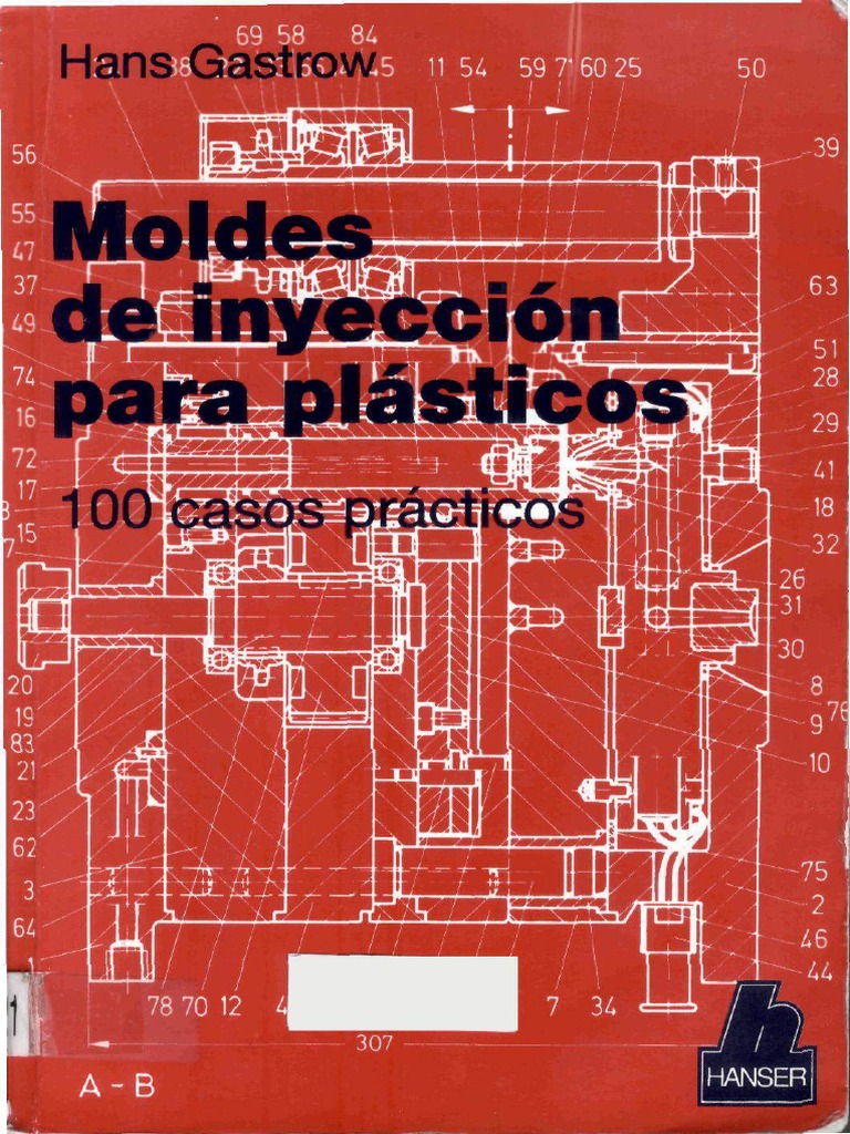 Moldes de Inyección para Plásticos 100 Casos Prácticos - Hans Gastrow ...