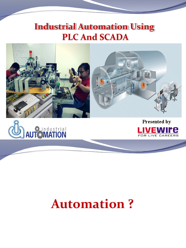 Industrial Automation Using PLC and Scada: Presented by | PDF ...