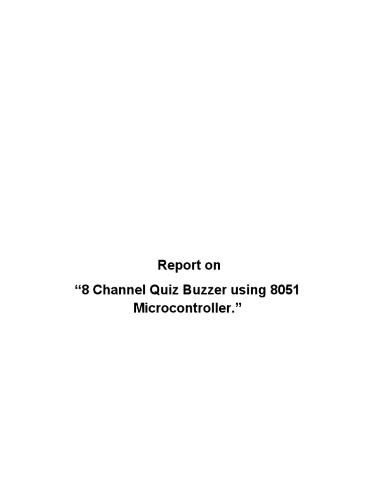 Quiz Buzzer Using 8051 Report | PDF | Microcontroller | Electronic Circuits