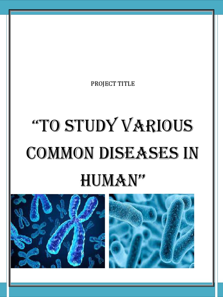 "To Study Various Common Diseases in Human": Project Title | PDF ...