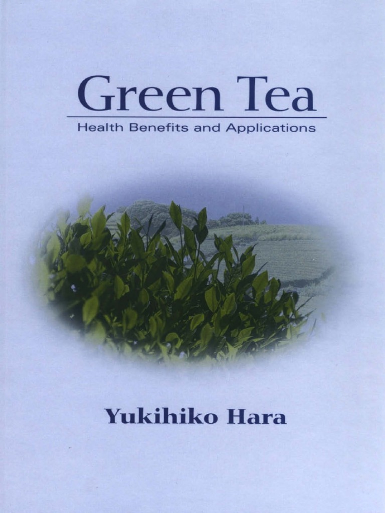 Green Tea. Health Benefits and Applications | PDF | Cancer | Tea