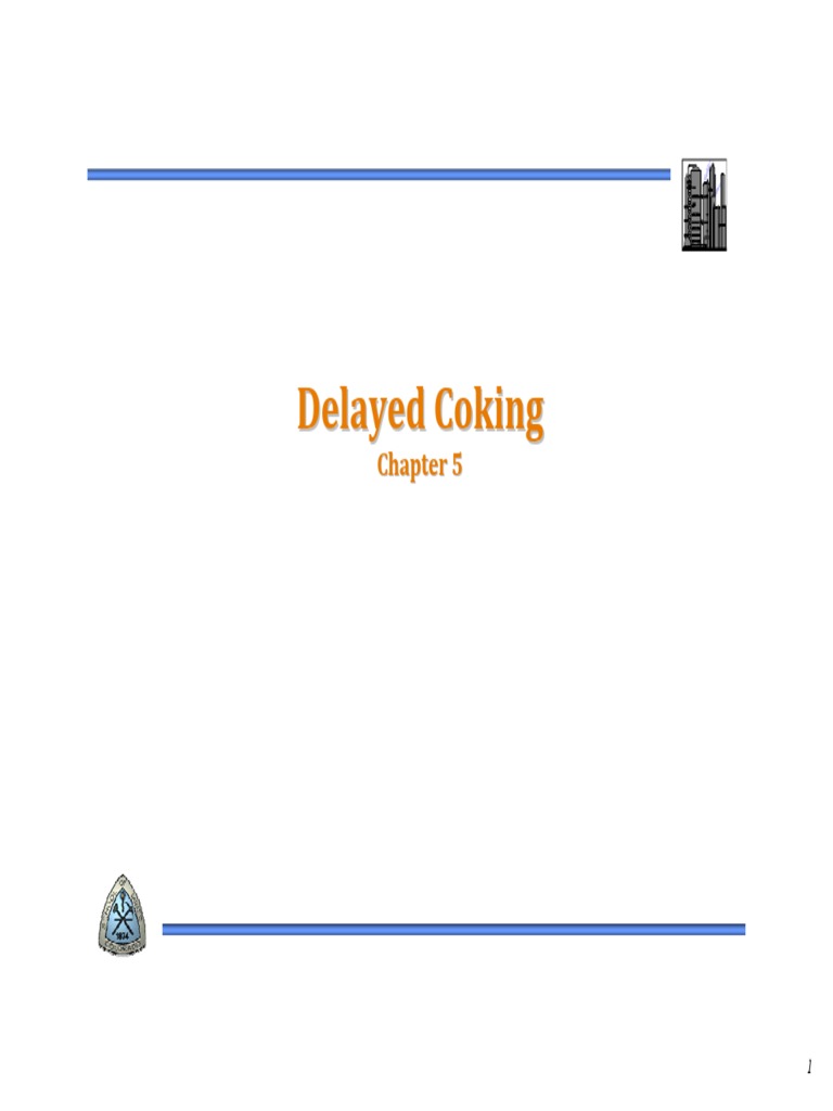 05 Delayed Coking | PDF | Cracking (Chemistry) | Petroleum