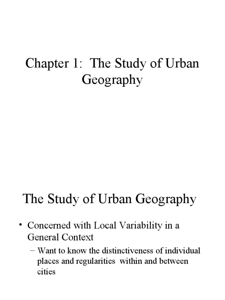 Chapter 1: The Study of Urban Geography | PDF