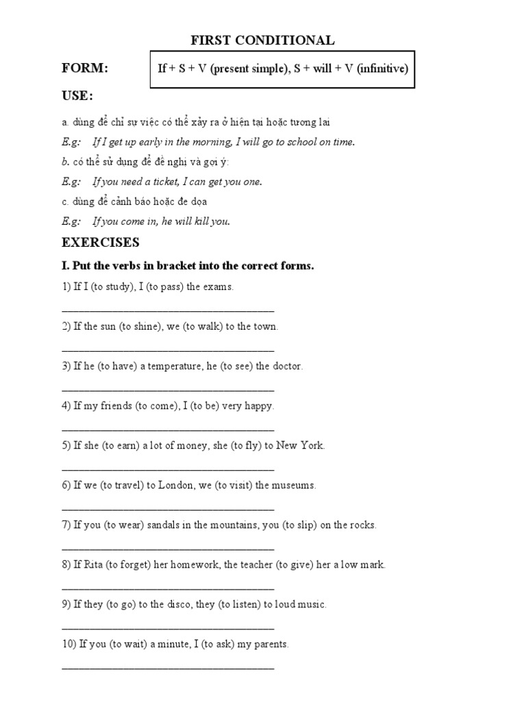 First Conditional Form: Use:: If + S + V (Present Simple), S + Will + V ...