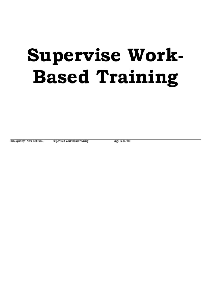 Developed By: Your Full Name Supervised Work Based Training Page 1 Esm ...