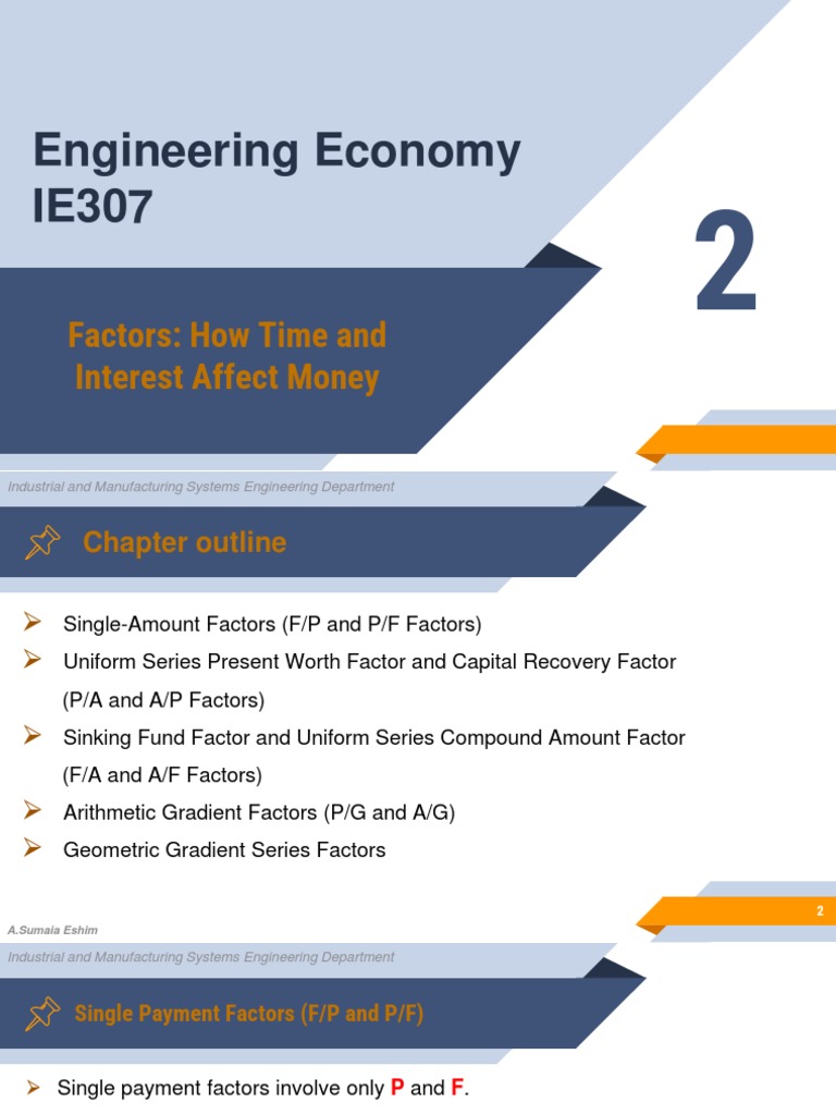 Engineering Economy IE307: Factors: How Time and Interest Affect Money ...