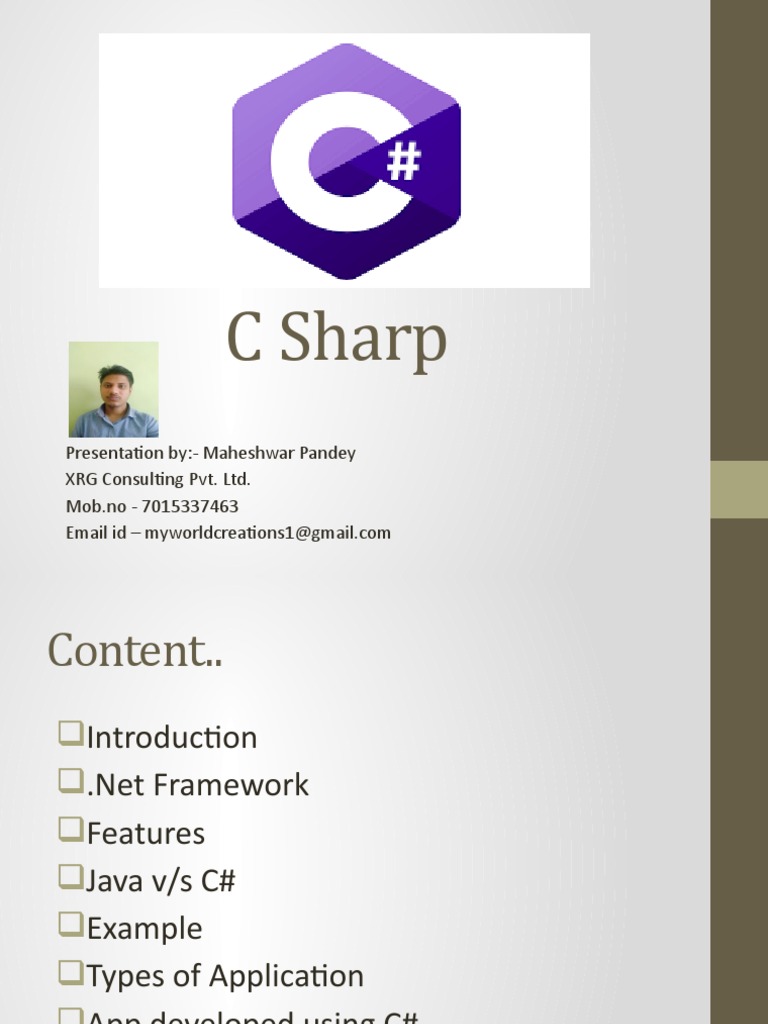 C Sharp: Presentation By:-Maheshwar Pandey XRG Consulting Pvt. Ltd. Mob ...