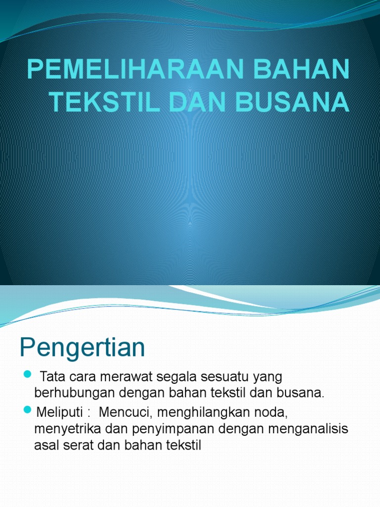 Power Point Pemeliharaan Bahan Tekstil Dan Busana . | PDF