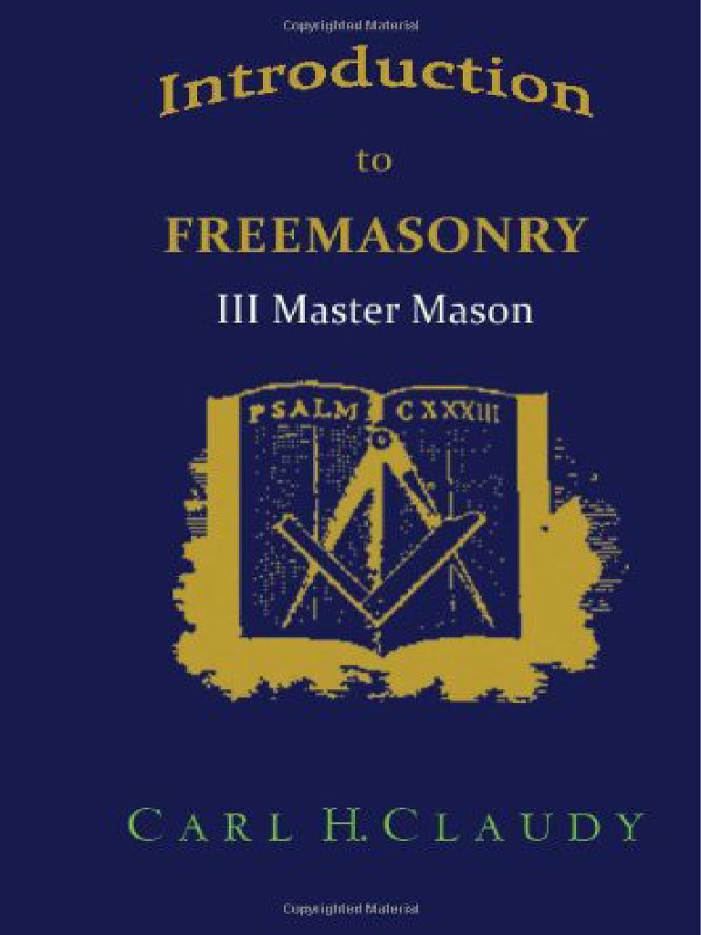Carl H. Claudy - Introduction To FreeMasonry - III Master Mason | PDF