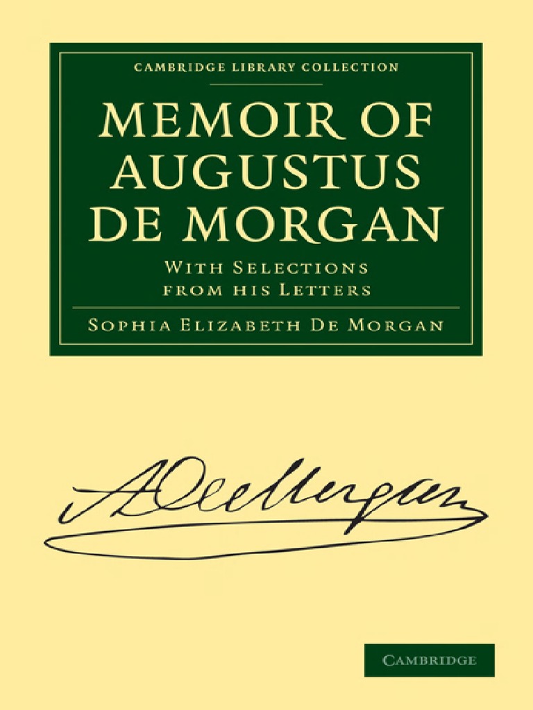 Memoir of Augustus de Morgan, With Selections Form His Letters - Sophia ...