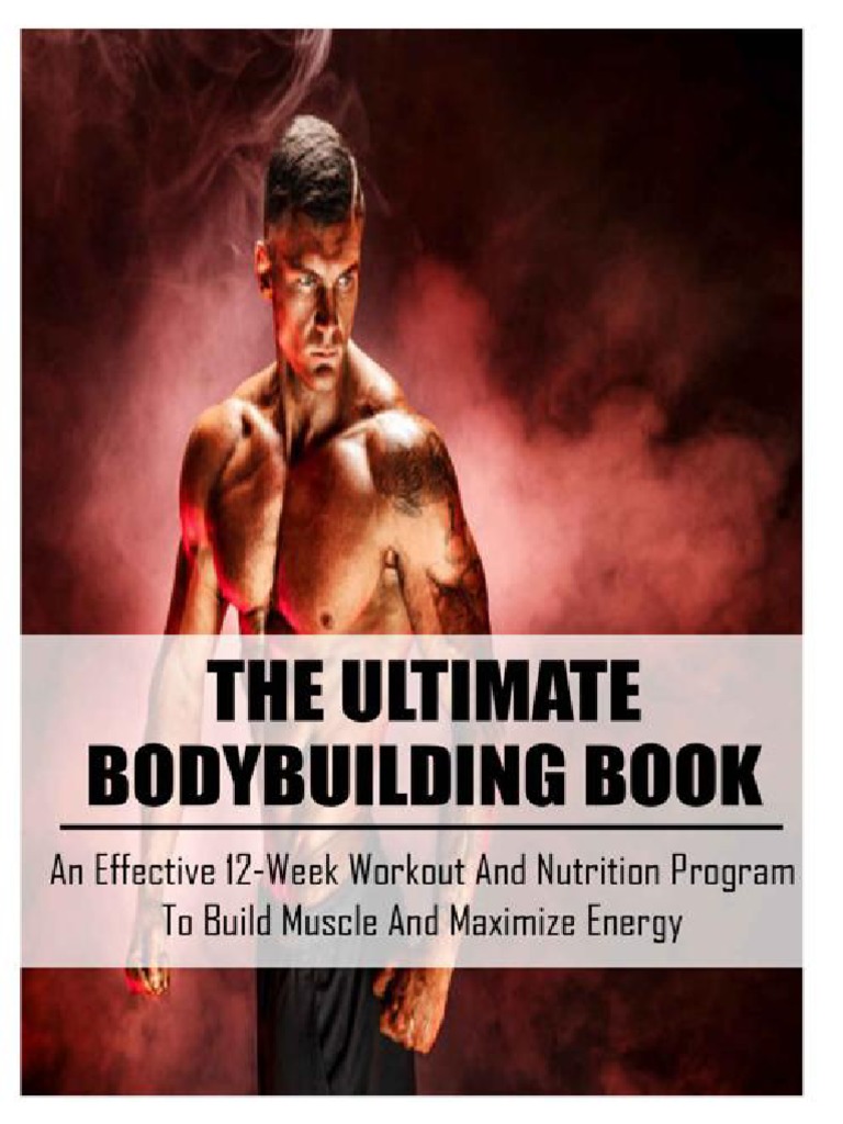 The Ultimate Bodybuilding Book An Effective 12 Week Workout and ...
