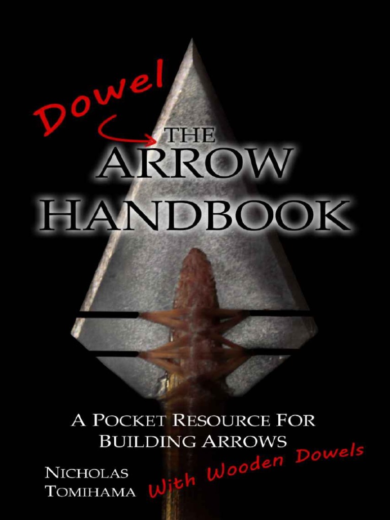 The Dowel Arrow Handbook - Tomihama - Nicholas | PDF | Arrow | Bow And ...