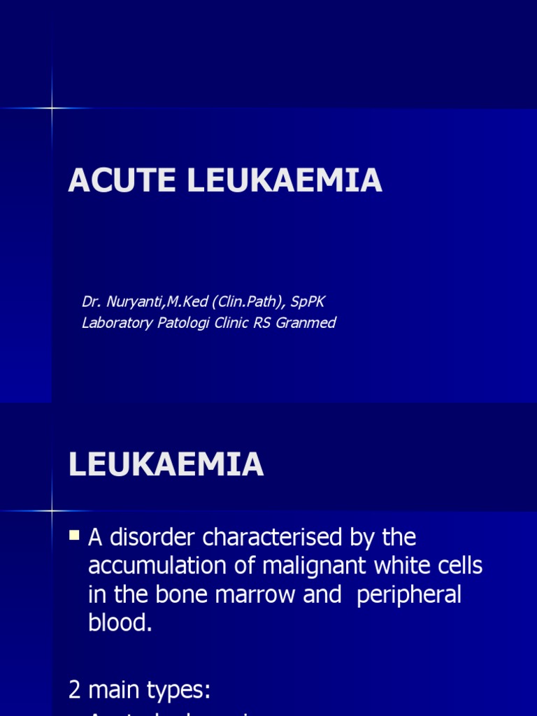 Acute Leukaemia: Dr. Nuryanti, M.Ked (Clin - Path), SPPK Laboratory ...