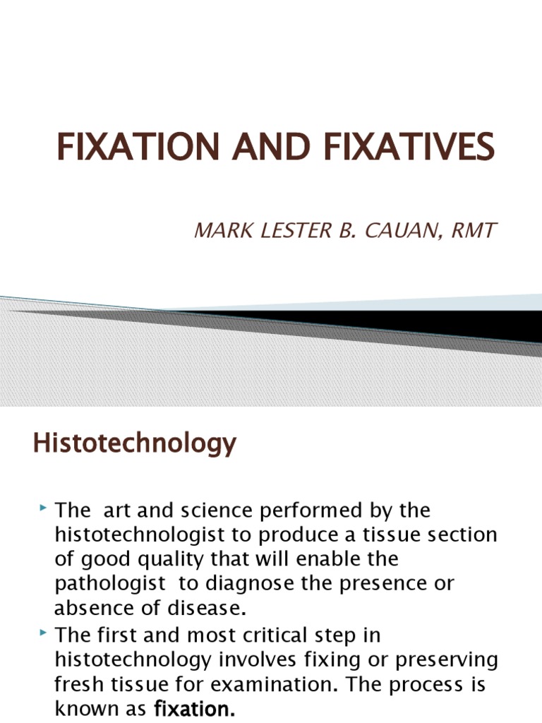 Fixation and Fixatives: Mark Lester B. Cauan, RMT | PDF | Fixation ...