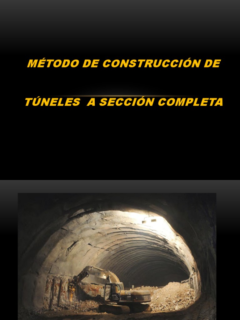 MÉTODO DE CONSTRUCCIÓN DE Tuneles A Seccion Completa | PDF | Túnel ...