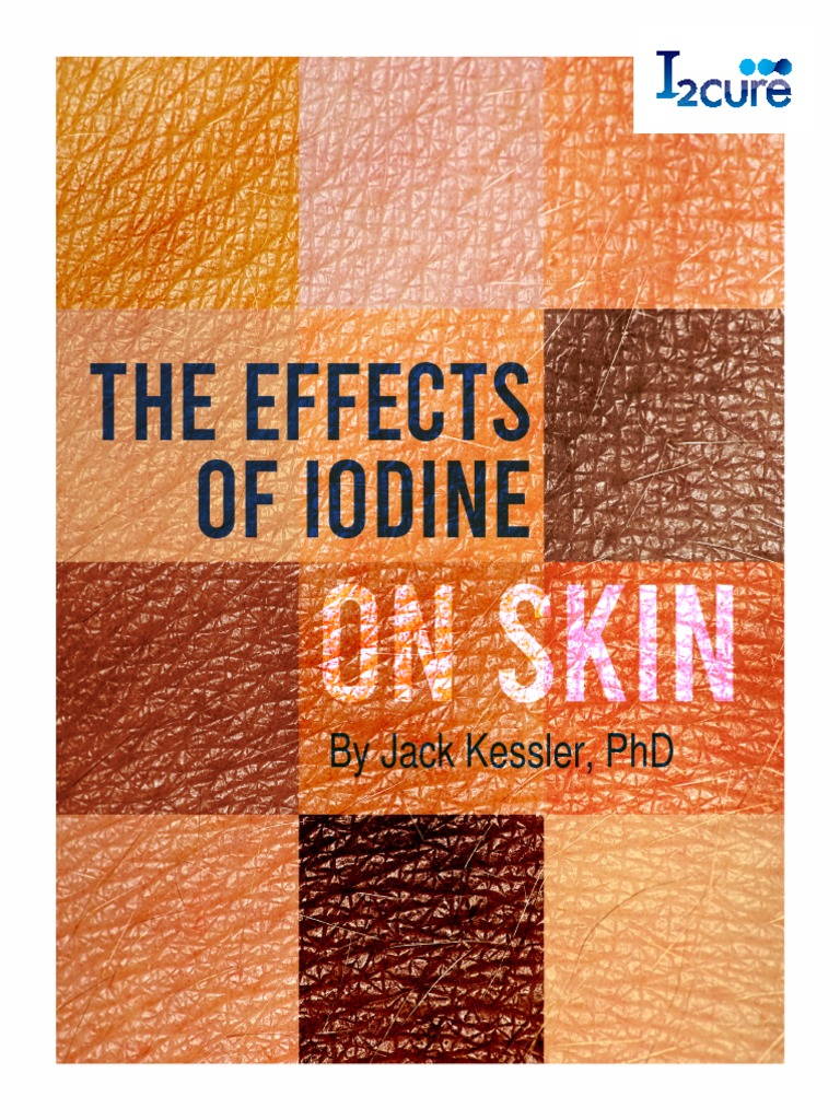 I2Cure White Paper The Effects of Iodine On Skin | PDF | Iodine ...