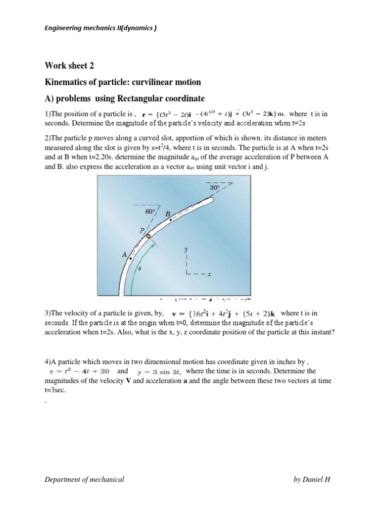 Work Sheet 2 Kinematics of Particle: Curvilinear Motion A) Problems Using Rectangular Coordinate ...