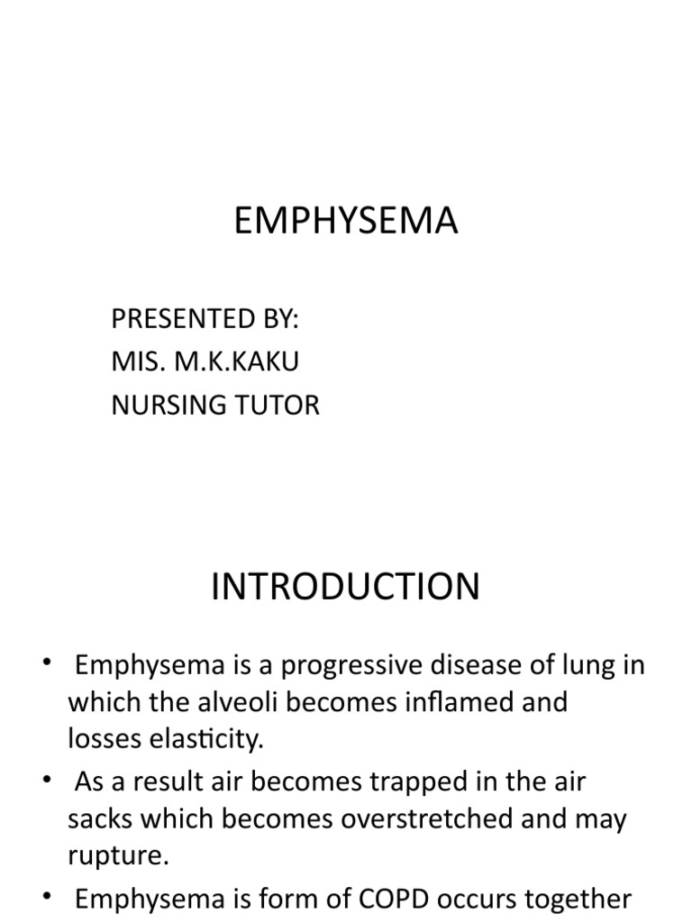 Emphysema: Presented By: Mis. M.K.Kaku Nursing Tutor | PDF | Chronic ...