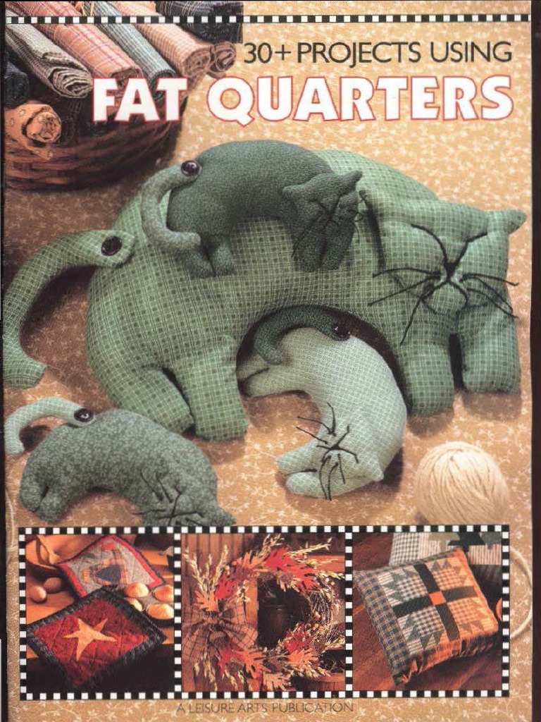 30 Projects Using Fat Quarters | Download Free PDF | Seam (Sewing) | Quilt