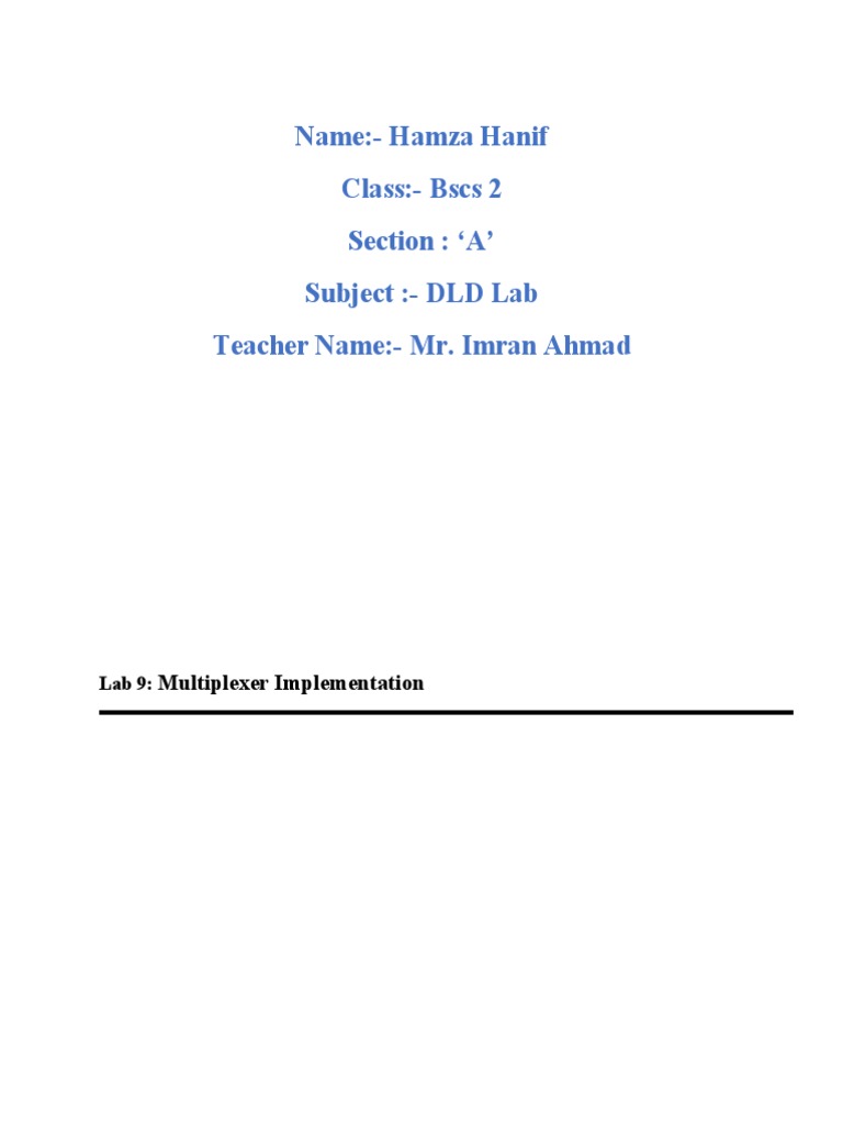 Name:-Hamza Hanif Class: - Bscs 2 Section: A' Subject: - DLD Lab Teacher Name: - Mr. Imran Ahmad ...