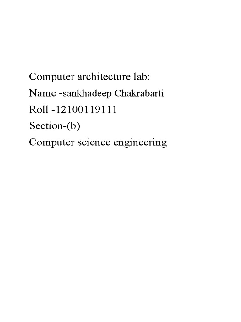 Computer Architecture Lab: Name - Roll - 12100119111 Section - (B) Computer Science Engineering ...