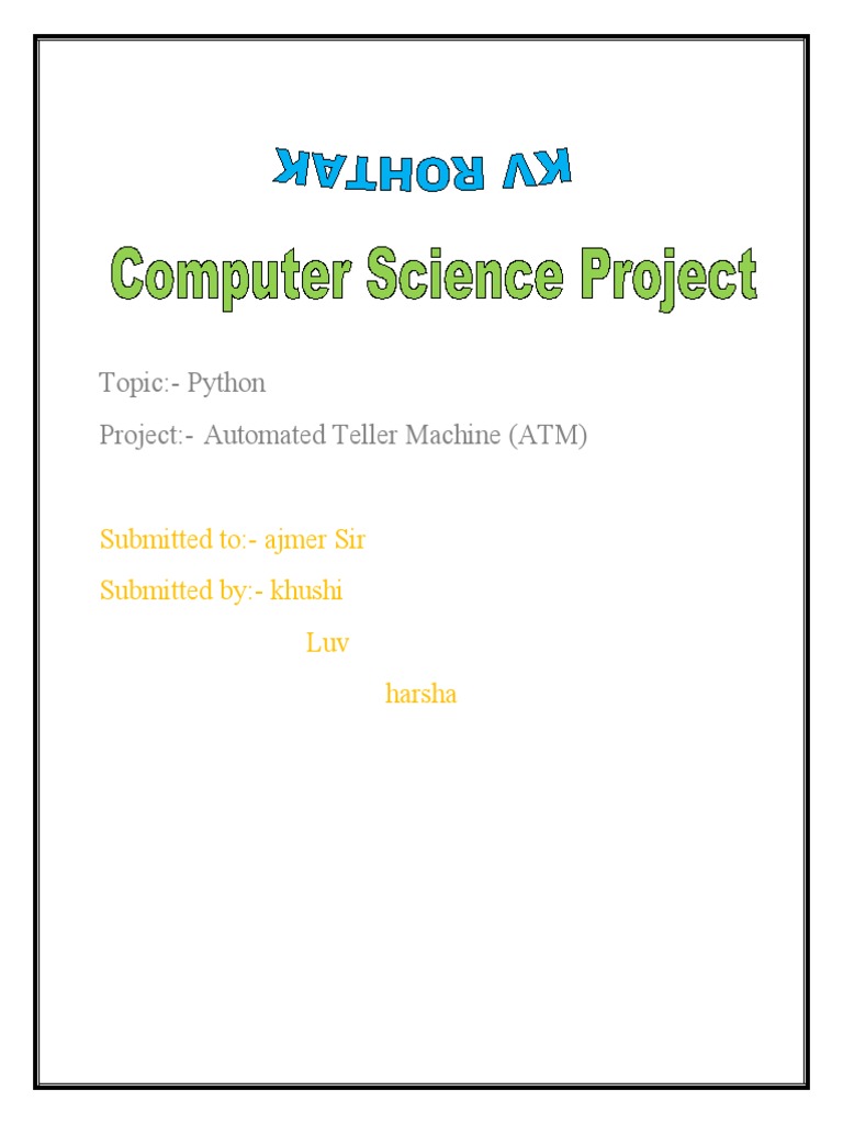 Topic Python Project Automated Teller Machine Atm Submitted To Ajmer Sir Submitted By 2130