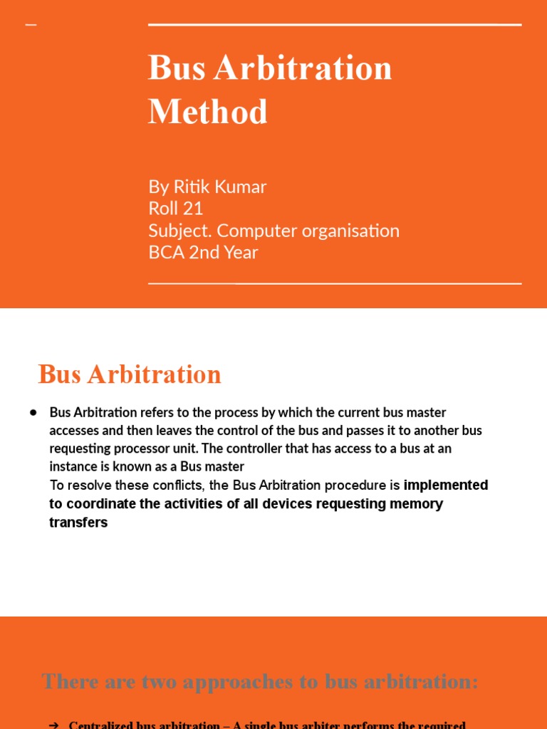 Bus Arbitration Method: by Ritik Kumar Roll 21 Subject. Computer Organisation BCA 2nd Year | PDF