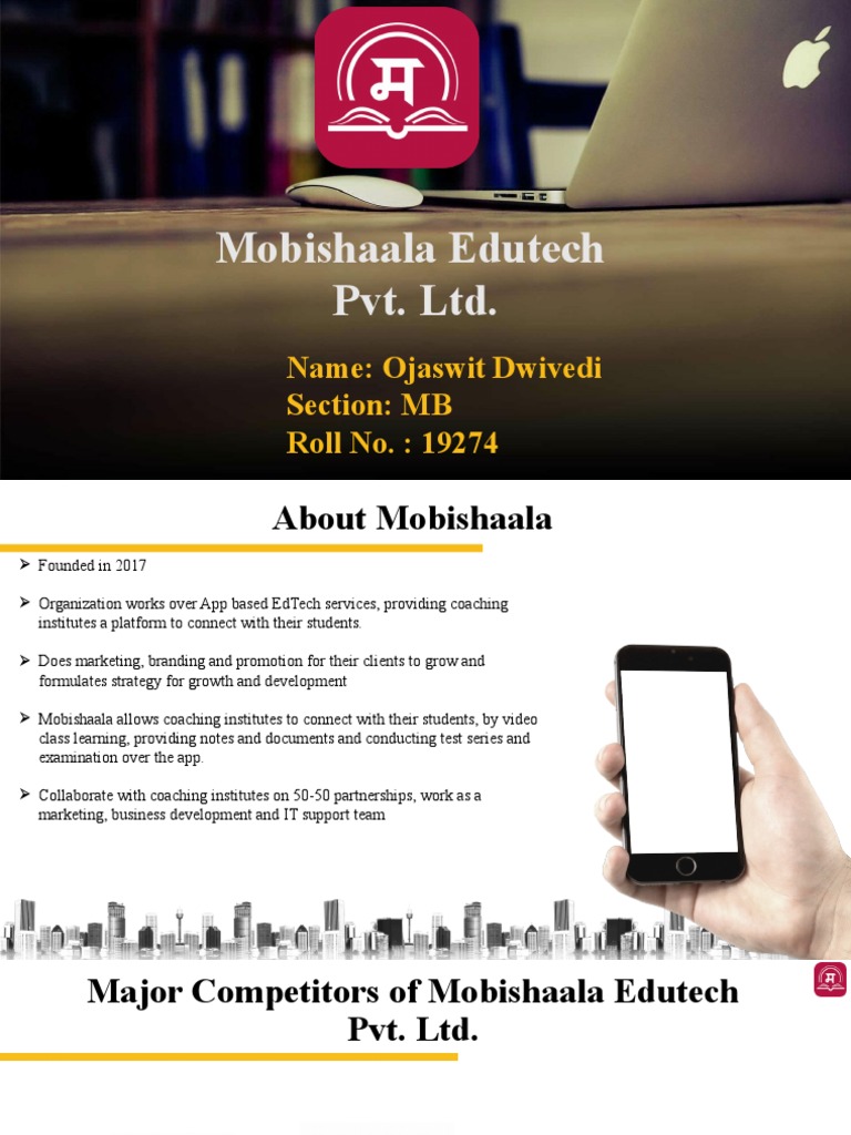 Mobishaala Edutech Pvt. LTD.: Name: Ojaswit Dwivedi Section: MB Roll No ...