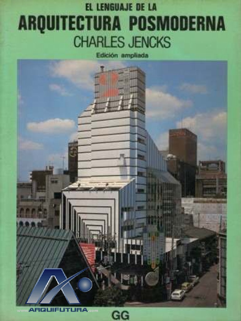 Charles Jenks - El Lenguaje de La Arquitectura Posmoderna AF | PDF