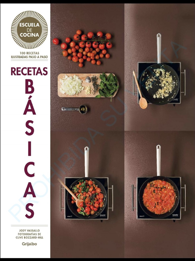 Escuela de Cocina - Recetas Básicas - 100 Recetas Ilustradas Paso A ...