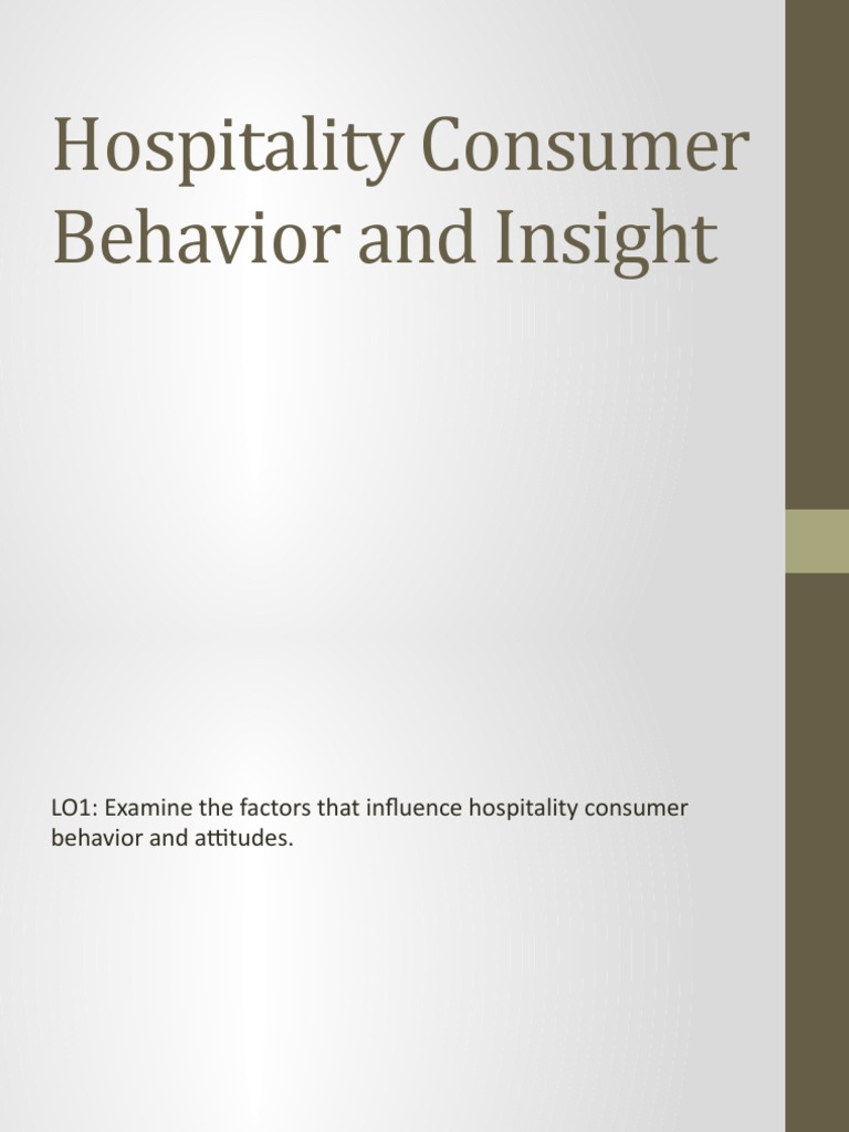 LO1 Hospitality Consumer Behavior and Insight | Download Free PDF ...