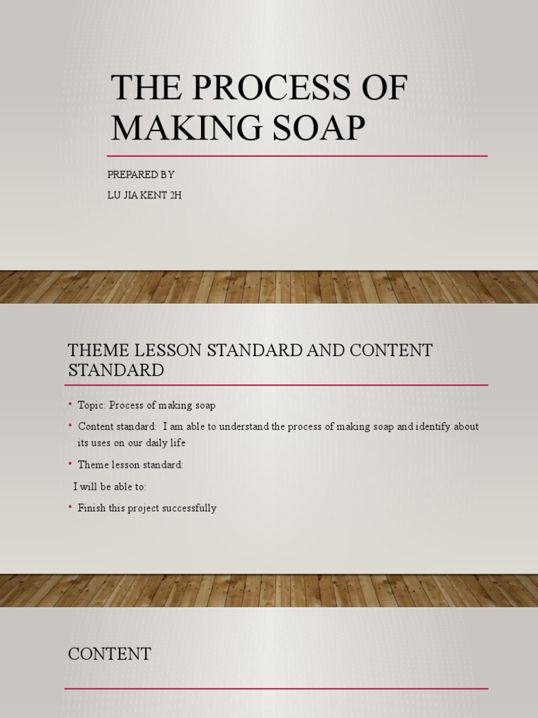 The Process of Making Soap: Prepared by Lu Jia Kent 2H | PDF | Soap ...