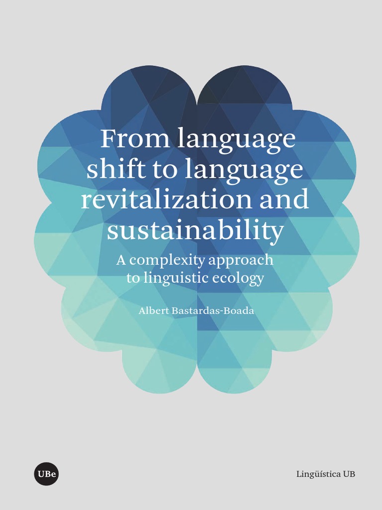 From Language Shift To Language Revitalization and Sustainability. A ...